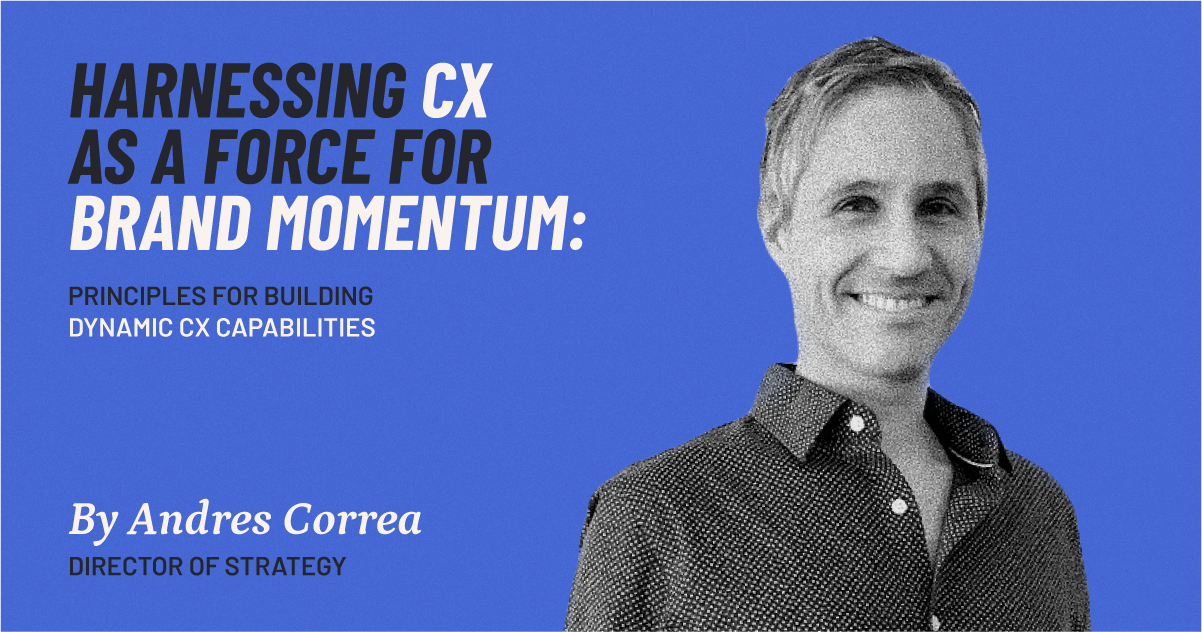 Harnessing Cx as a force for brand momentum | Liquid Agency